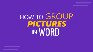 How to Group Pictures in Word (Step by Step)