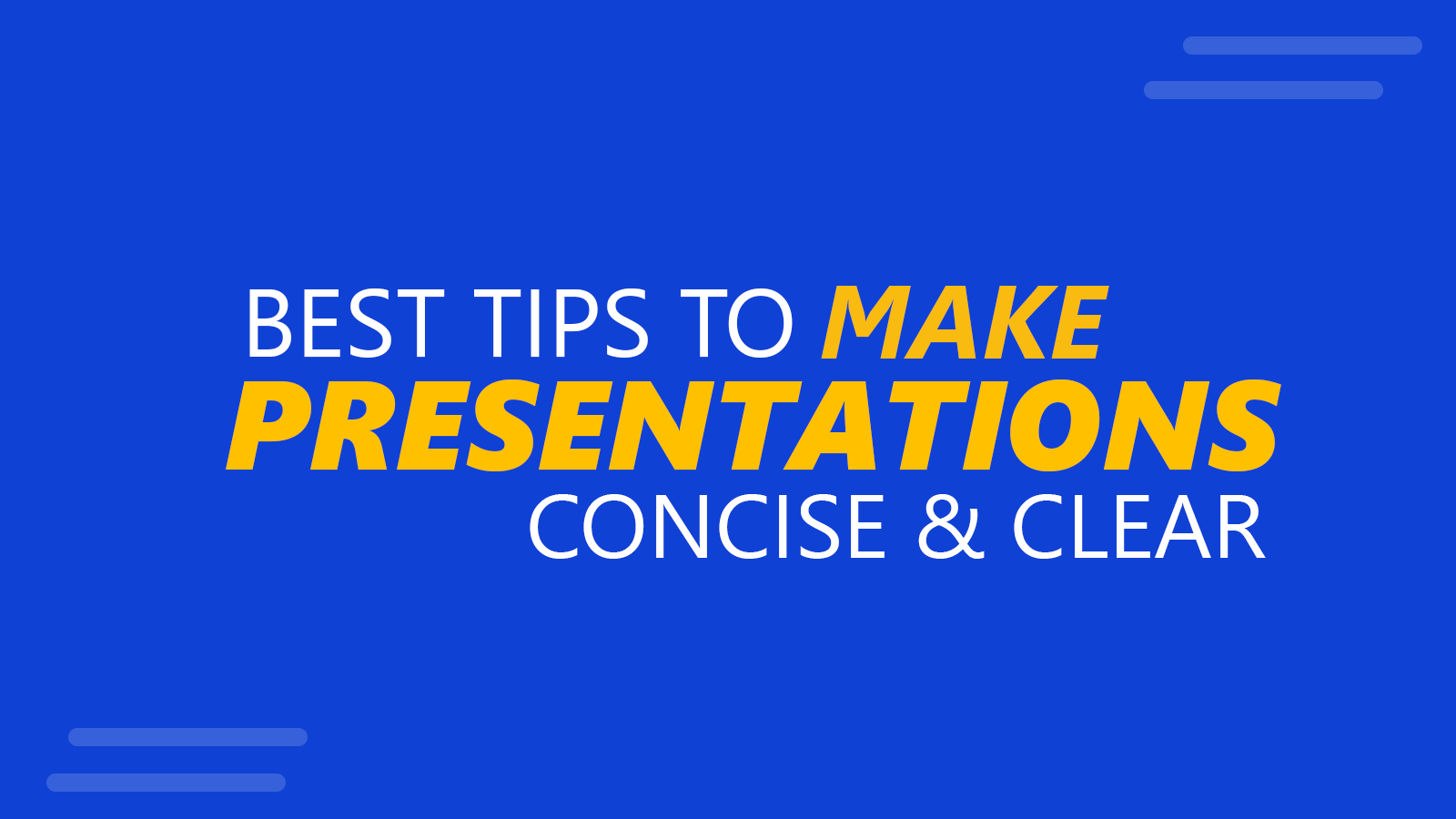 7 Tips To Make Your Presentation Concise And Clear