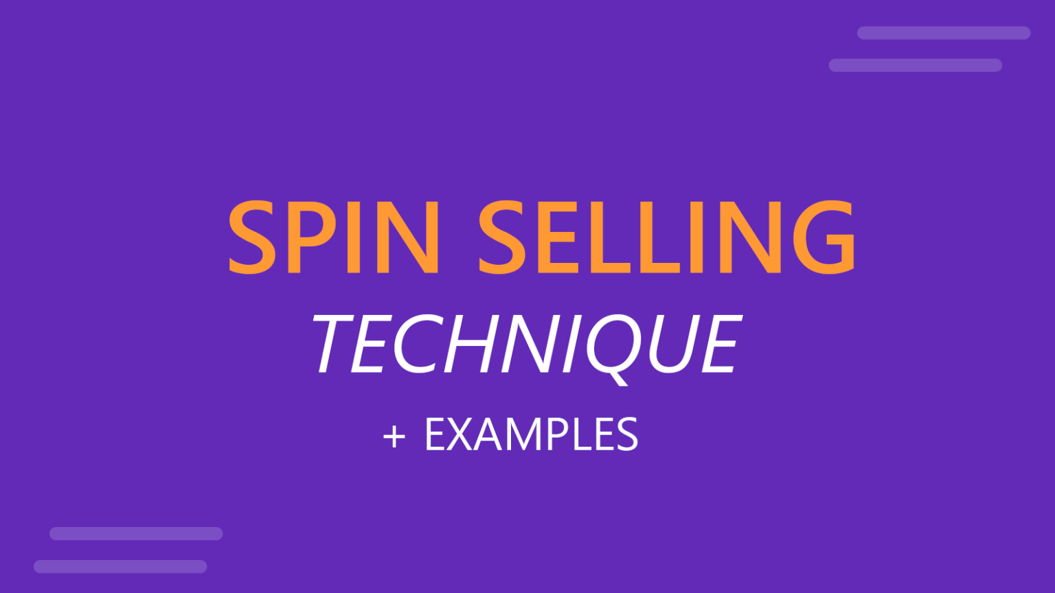 An Actionable Guide To SPIN Selling (for Businesses and Sales ...